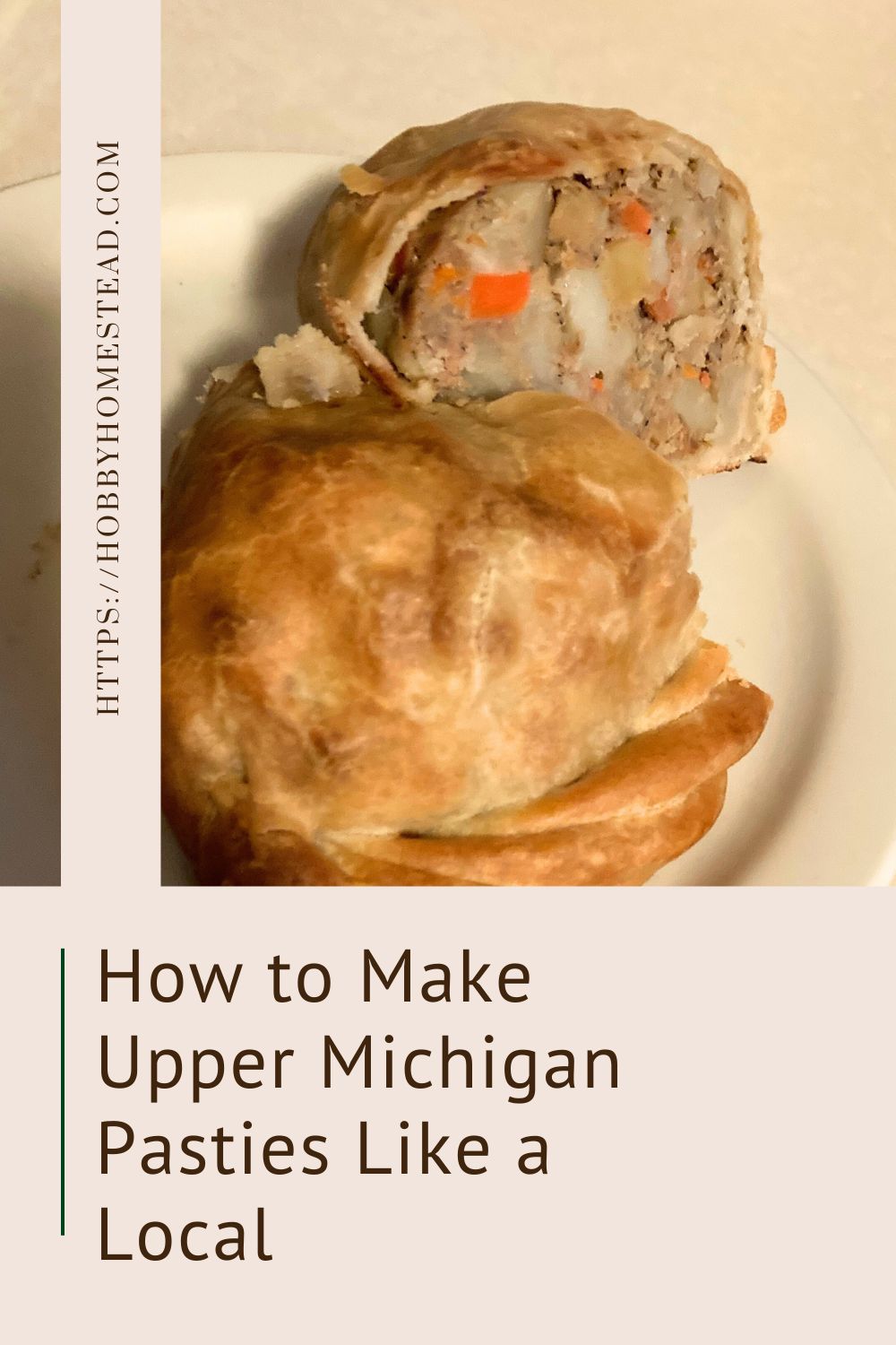 How to Make Upper Michigan Pasties Like a Local - Hobby Homestead