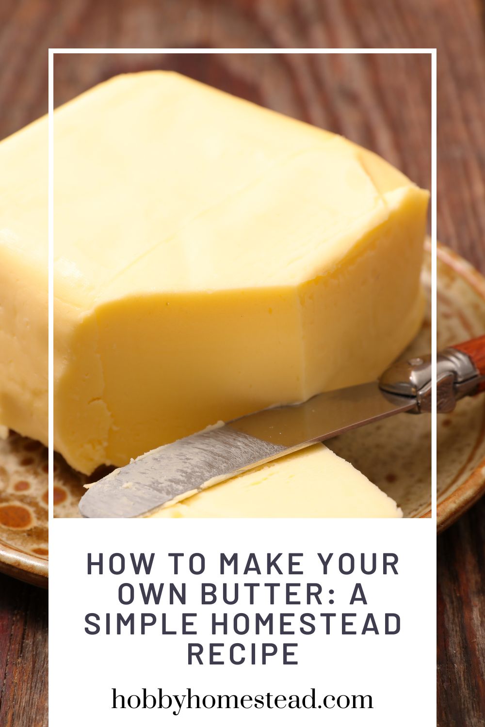 How to Make Your Own Butter: A Simple Homestead Recipe - Hobby Homestead