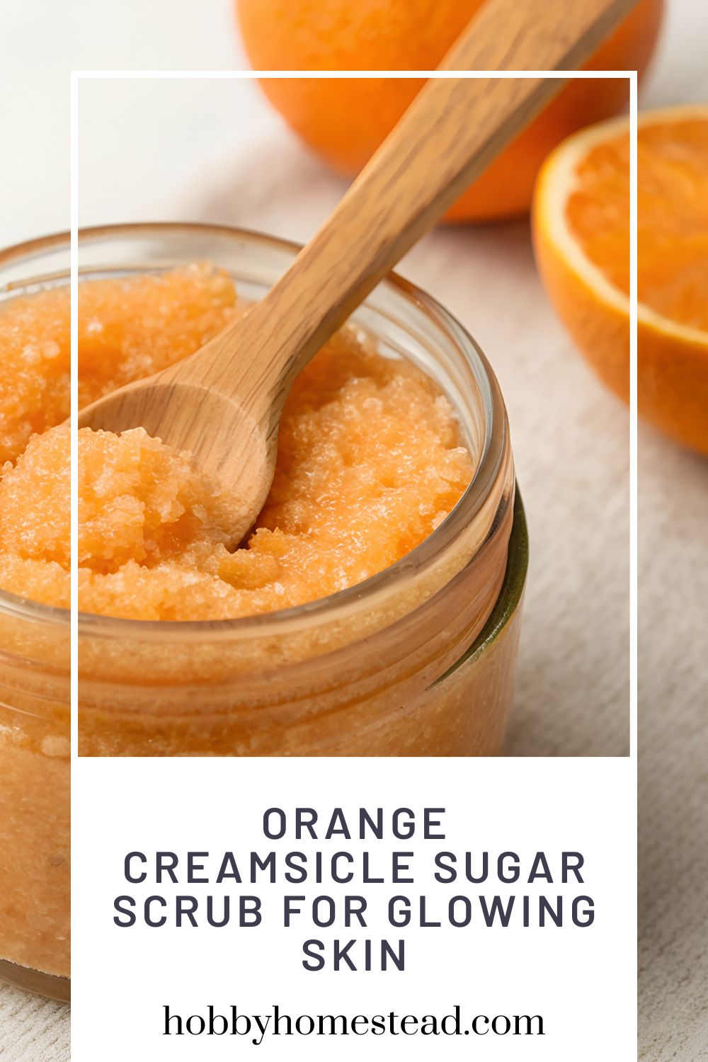Orange Creamsicle Sugar Scrub for Glowing Skin - Hobby Homestead